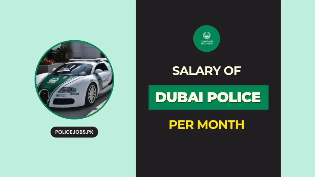 Salary of Dubai Police Per Month: 2025 Latest Update
